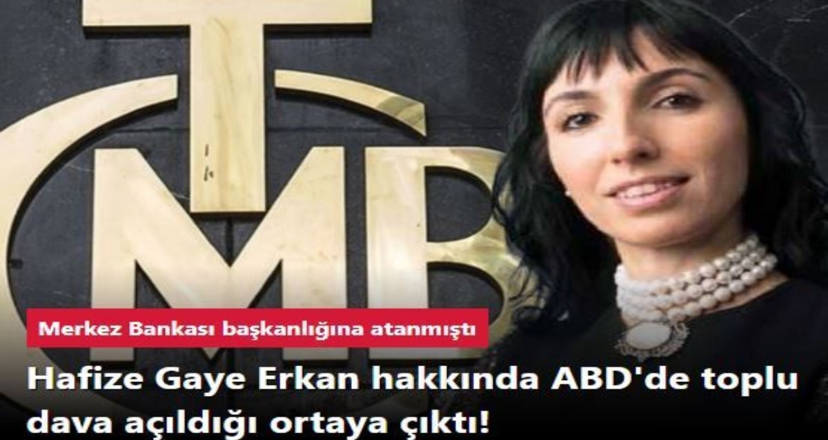Merkez Bankası Başkanı Hafize Gaye Erkan hakkında ABD'de toplu dava ...