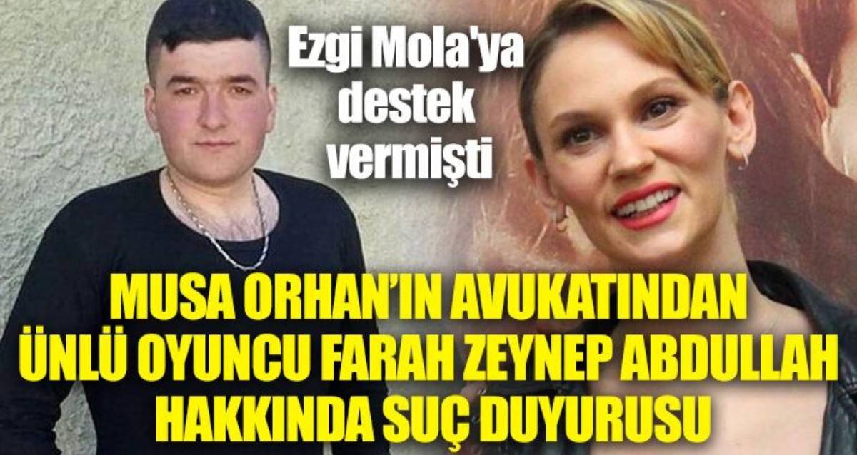 Musa Orhan’ın avukatından ünlü oyuncu Farah Zeynep Abdullah hakkında ...