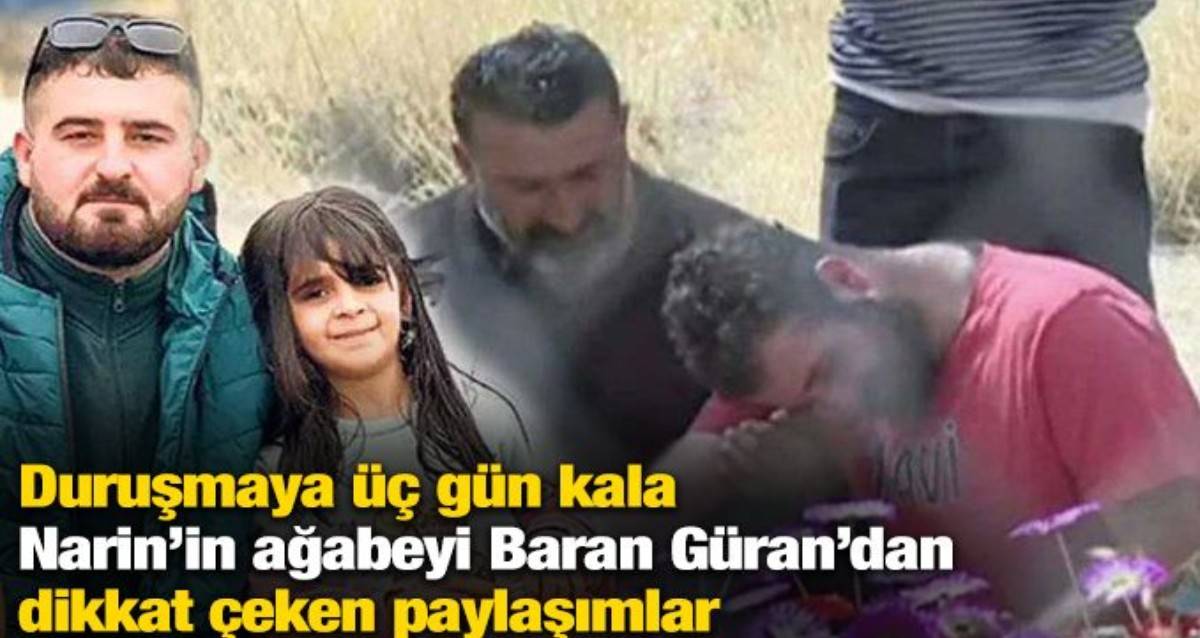 Duruşmaya üç gün kala Narin Güran'ın ağabeyi Baran Güran'dan dikkat ...