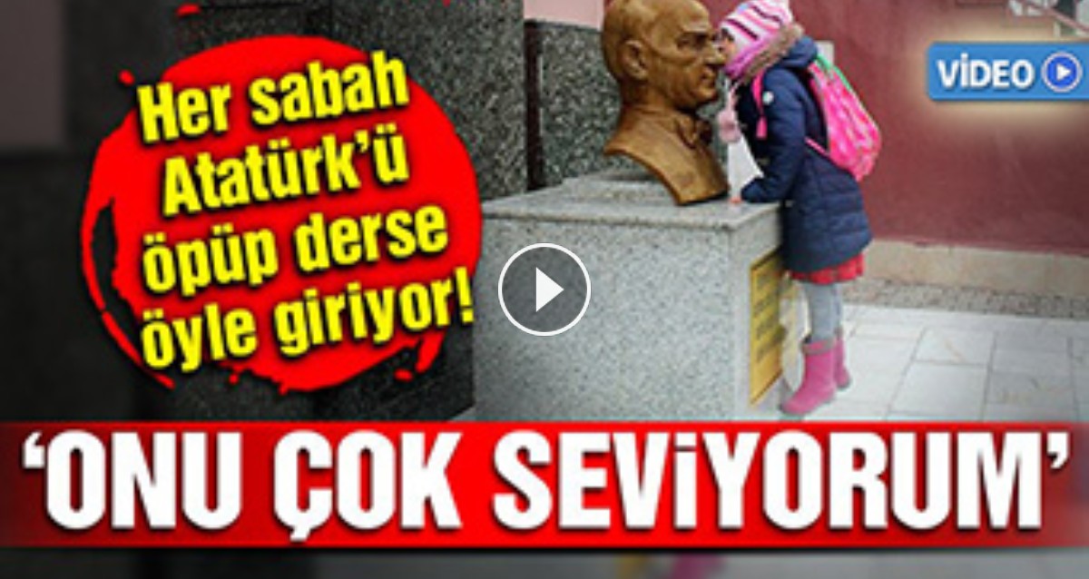 Minik Kız Her Sabah Sınıfa Atatürkün Büstünü öperek Giriyor