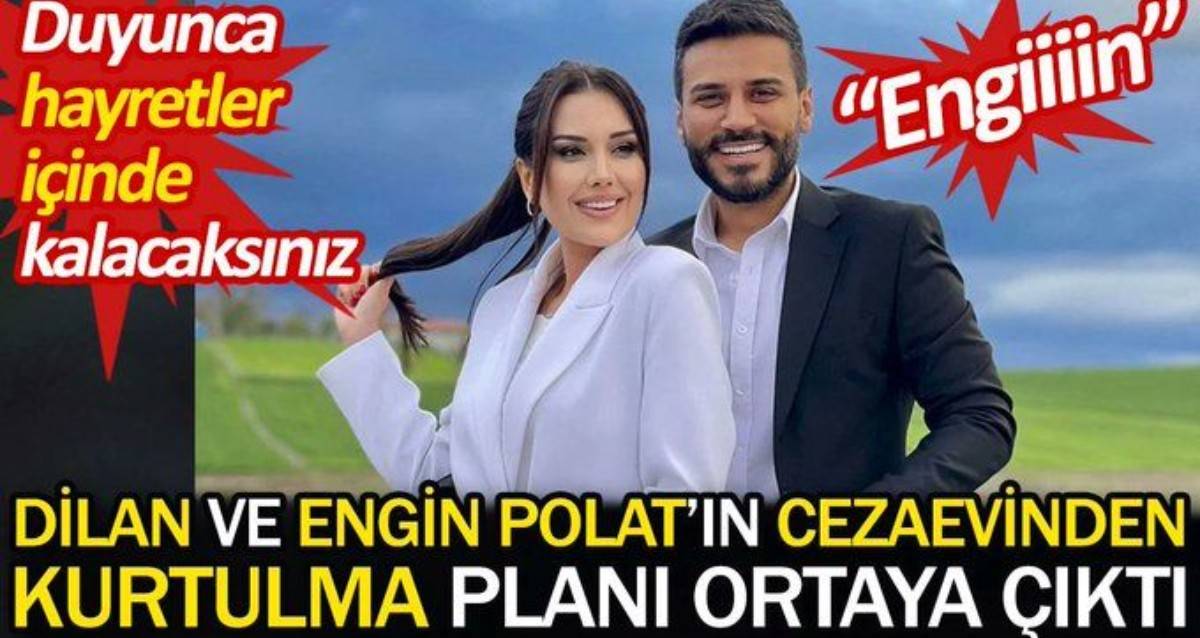 Dilan Polat ve Engin Polat'ın cezaevinden kurtulma planı ortaya çıktı