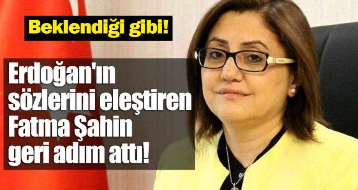 Erdoğan'ın sözlerini eleştiren Fatma Şahin geri adım attı!