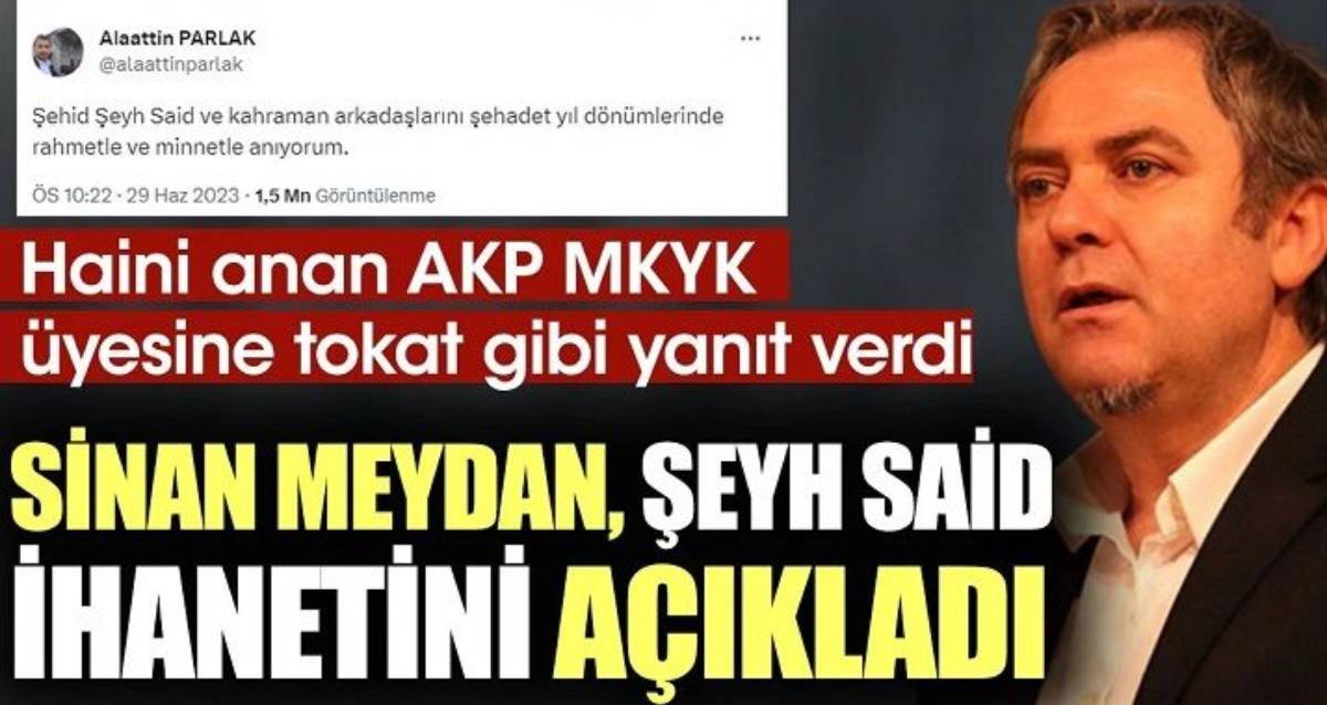 Sinan Meydan Şeyh Said ihanetini açıkladı, haini anan AKP MKYK üyesine ...