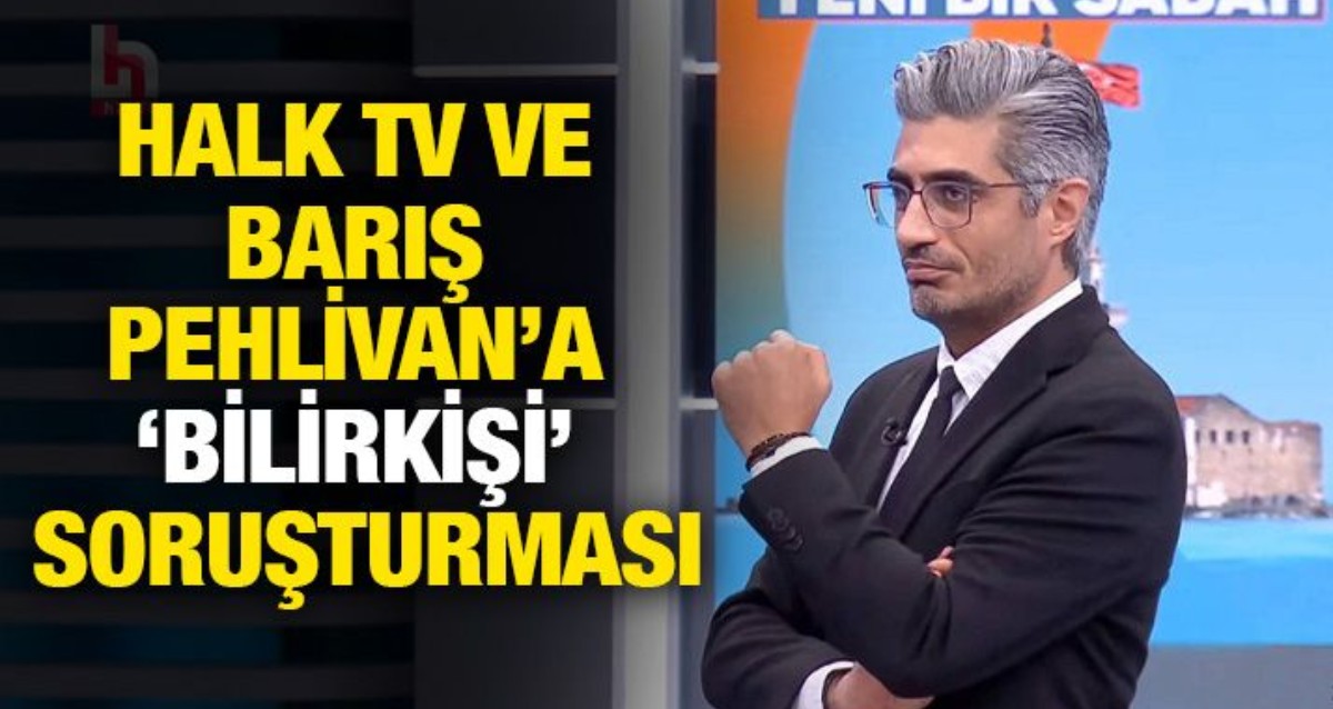 Halk TV ve Barış Pehlivan'a 'bilirkişi' soruşturması