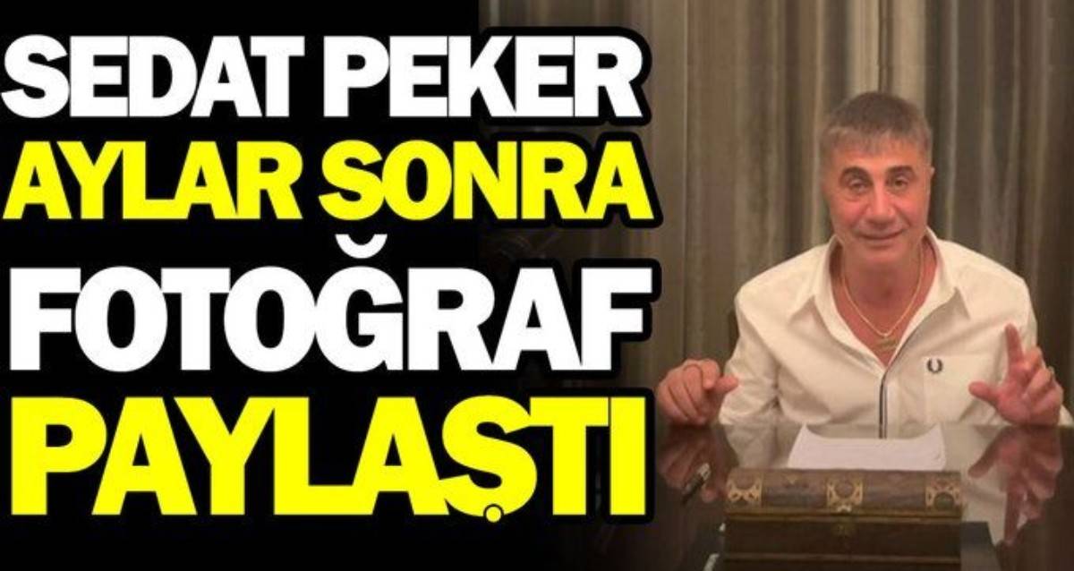 Sedat Peker aylar sonra fotoğraf paylaştı