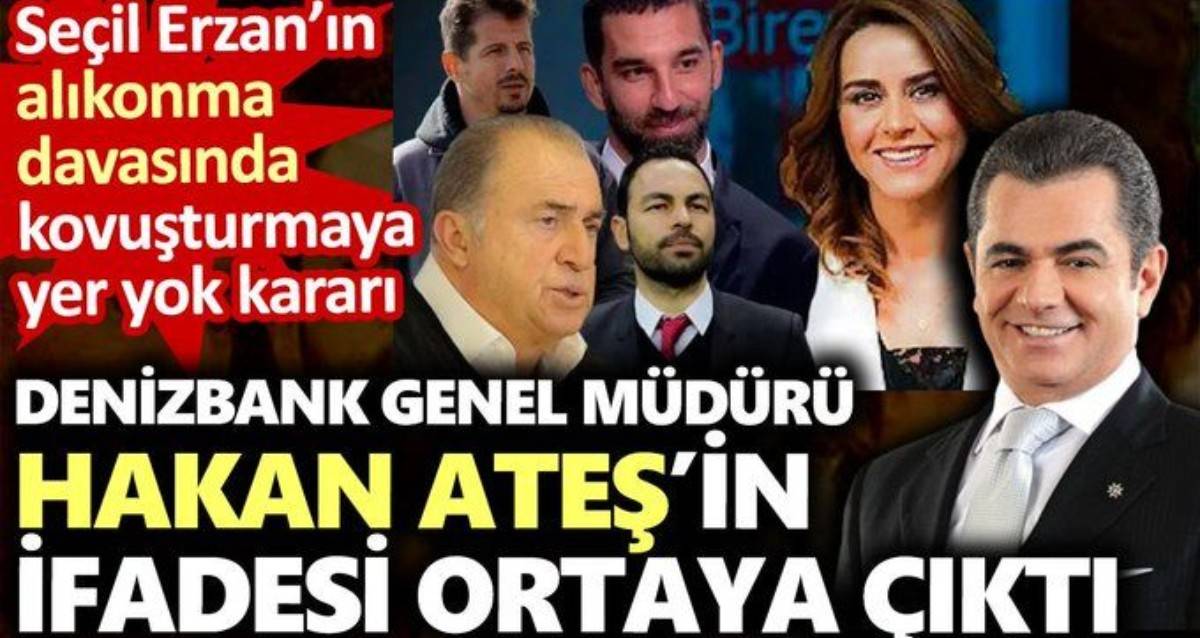 Denizbank Müdürü Hakan Ateş’in Seçil Erzan davasındaki ifadesi ortaya çıktı