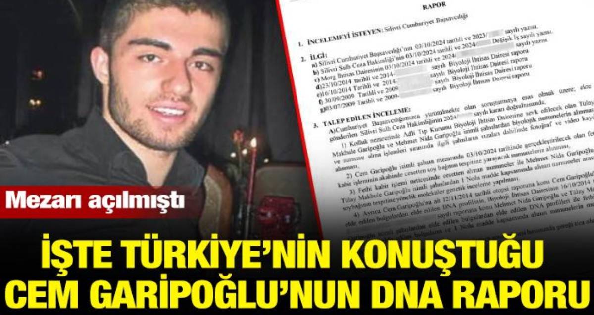 İşte Türkiye'nin konuştuğu Cem Garipoğlu'nun DNA raporu